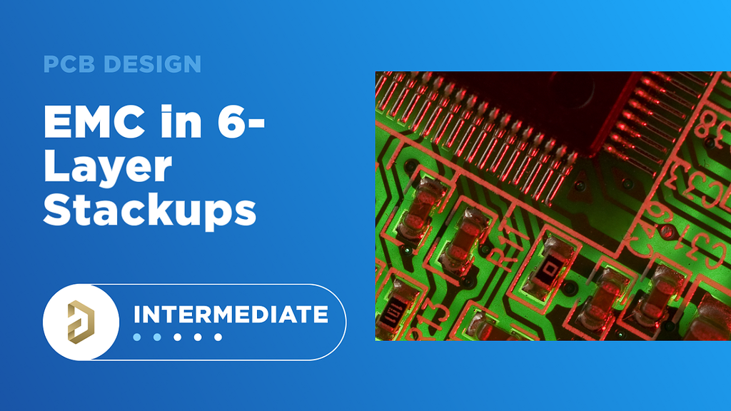 4 or 6 layer PCB stackup for EMI hardening overkill - General ...